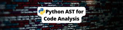 Introduction To Abstract Syntax Trees In Python Earthly Blog