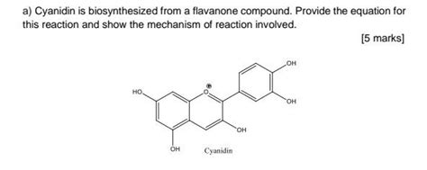 Solved a) Cyanidin is biosynthesized from a flavanone | Chegg.com