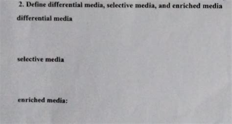 Solved Define Differential Media Selective Media And