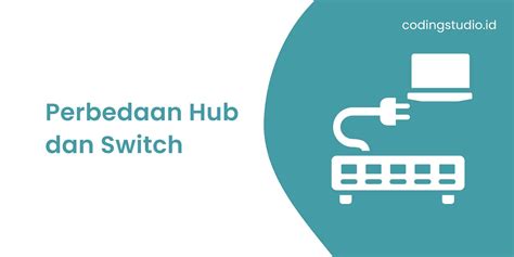 Switch Adalah Ini Pengertian Fungsi Dan Cara Kerjanya