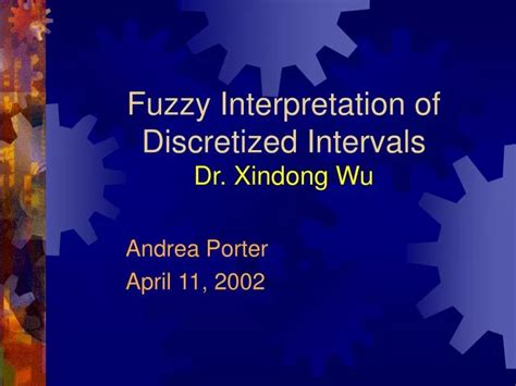 Ppt Fuzzy Interpretation Of Discretized Intervals Dr Xindong Wu