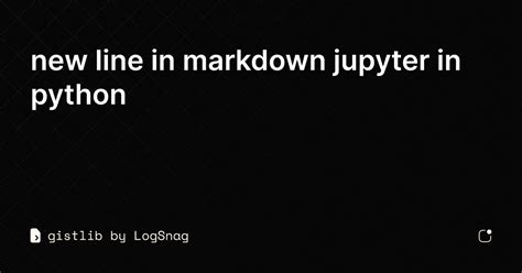 Gistlib New Line In Markdown Jupyter In Python