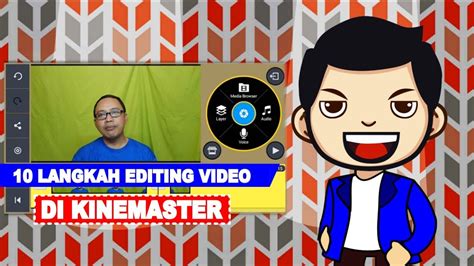 10 Langkah Editing Video Di Kinemaster YouTube