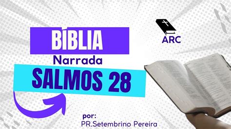 Salmos 28 Bíblia Narrada Arc Áudio Completo Pr Setembrino