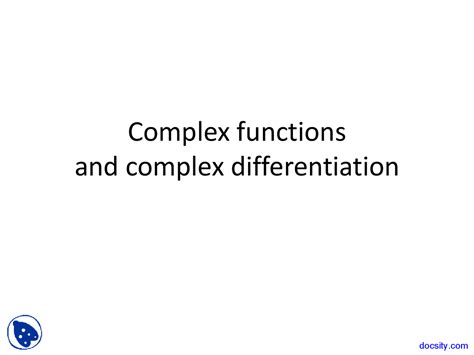Complex Functions Advanced Engineering Math Lecture Slides Docsity