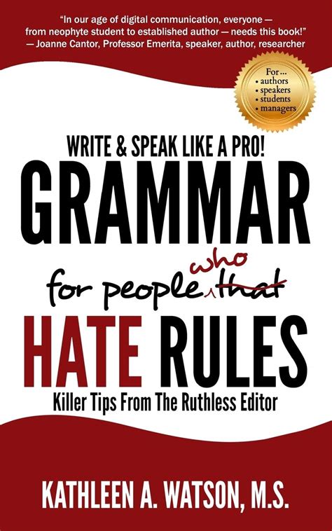 Grammar For People Who Hate Rules Killer Tips From The Ruthless Editor