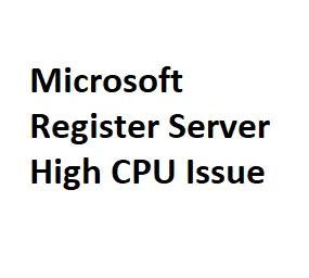 Microsoft Register Server High CPU Issue Fix Flux