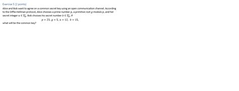 Solved Exercise Points Alice And Bob Want To Agree On Chegg