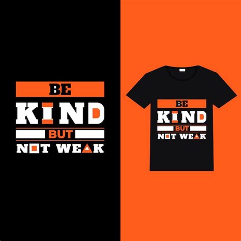 Premium Vector Be Kind But Not Weak Rude Typography T Shirt Design