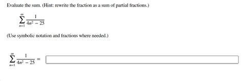 Solved Evaluate The Sum Hint Rewrite The Fraction As A