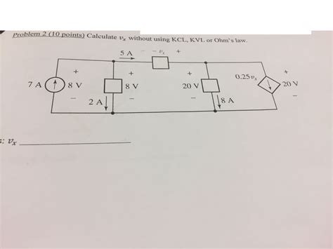 Solved Problem 2 10 Points Calculate Vx Without Using KCL Chegg Com