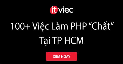 Tuyển Dụng Php Việc Làm It Chất Nhất Tại Ho Chi Minh Itviec