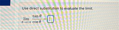 Solved Use Direct Substitution To Evaluate The