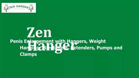 Ppt Zen Hanger Penis Enlargement 10 Nov 2022 Powerpoint
