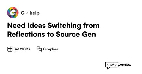 Need Ideas Switching From Reflections To Source Gen C