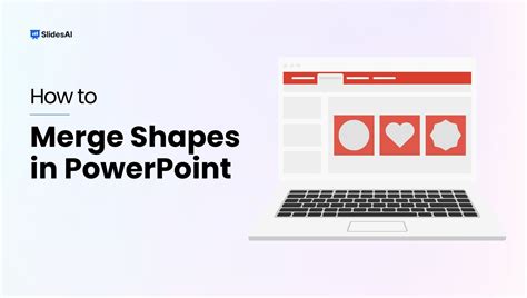 How To Merge Shapes In Powerpoint In 6 Simple Steps
