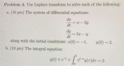 Solved Problem 4 Use Laplace Transform To Solve Each Of The Chegg Com