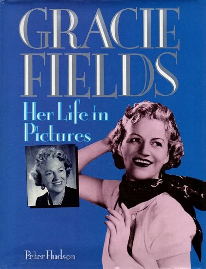Hudson Peter Gracie Fields Her Life In Pictures Cover To Cover