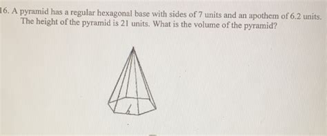 Solved A Pyramid Has A Regular Hexagonal Base With Sides Of Units