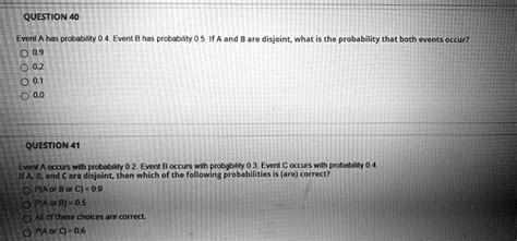 Solved Question 40 Event A Has Probability Pa Event B Has