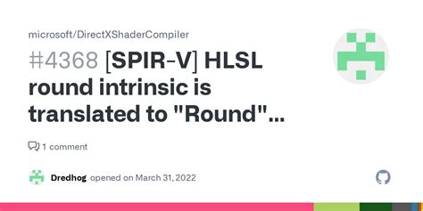 Spir V Hlsl Round Intrinsic Is Translated To Round Instead Of To Roundeven Which Is