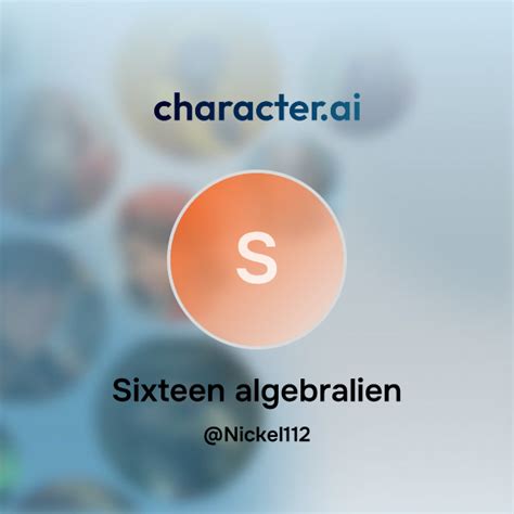 Chat With Sixteen Algebralien Characterai Personalized Ai For