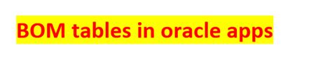 Oracle Applications Blog Bom Tables In Oracle Apps