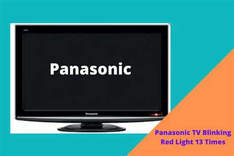 Why Panasonic TV Blinking Red Light 13 Times Solved