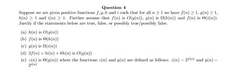Solved Question 4suppose We Are Given Positive Functions