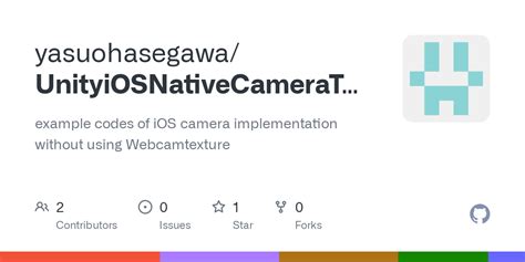 GitHub Yasuohasegawa UnityiOSNativeCameraTest Example Codes Of IOS Camera Implementation