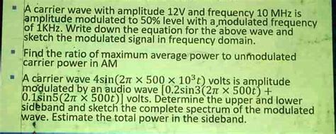 solved a carrier wave with amplitude 12v and frequency 10 mhz is