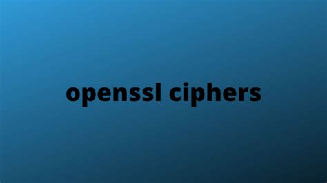Openssl Ciphers Mister Pki