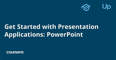 Get Started With Presentation Applications Powerpoint Coursera
