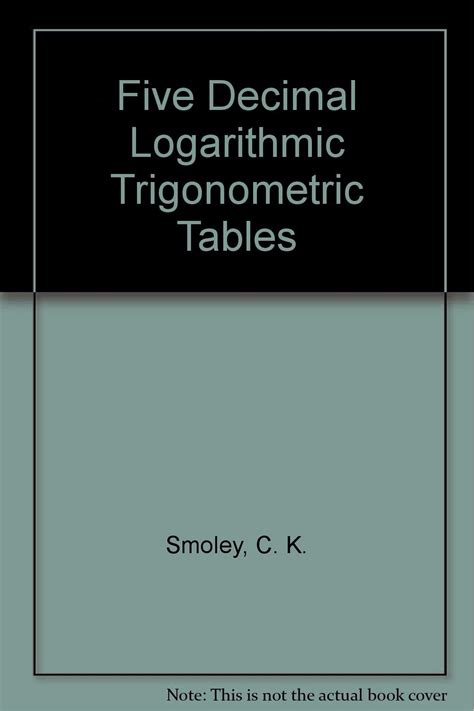 Five Decimal Logarithmic Trigonometric Tables Smoley C K