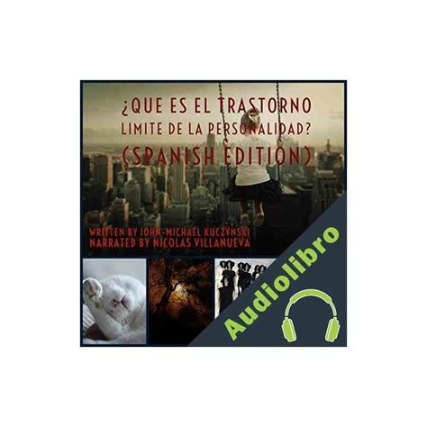 Audiolibro ¿qué Es El Trastorno Límite De La Personalidad John Michael