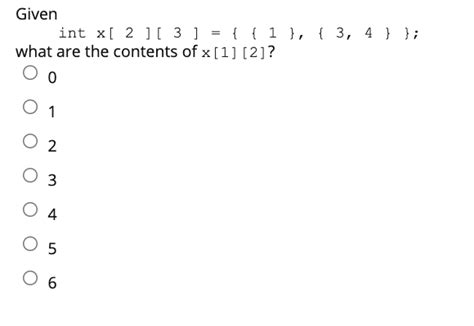 solved given int x[ 2 ][ 3 ] { { 1 } { 3 4 } } what are