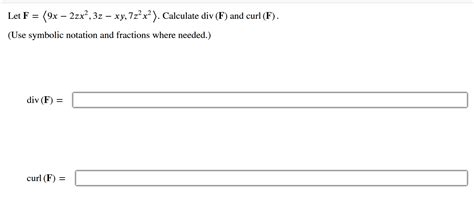 Solved By An EXPERT Let F 9x 2zx2 3z Xy 7z2x2 Calculate Div F