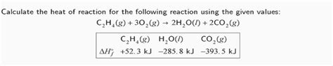 SOLVED Calculate The Heat Of Reaction For The Following Reaction Using