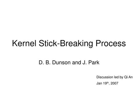 Ppt Kernel Stick Breaking Process Powerpoint Presentation Free