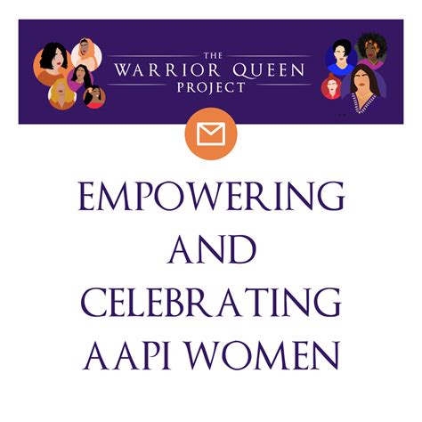 Empowering And Celebrating AAPI Women AAPPI Women Independence The Warrior Queen Project
