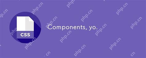 組件，喲。 css教學 php中文網
