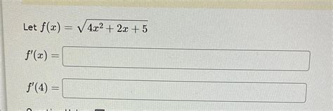 solved let f x 4x2 2x 52f x f 4