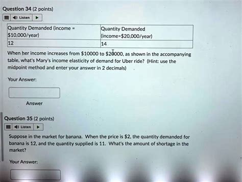 Question 34 2 Points Listen Quantity Demanded Income 10 000 Year Income 20 000 Year 12 14