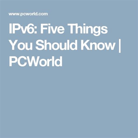 Ipv6 Five Things You Should Know Pcworld Ipv6