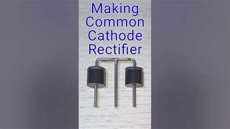 Making Common Cathode Rectifier Youtube