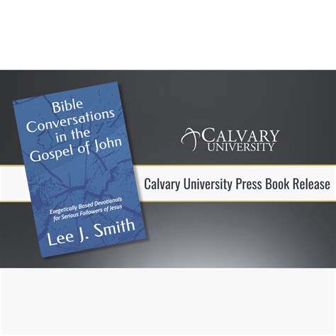 Bible Conversations In The Gospel Of John Lee Smith Calvary University