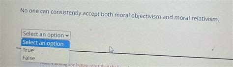 Solved No One Can Consistently Accept Both Moral Objectivism