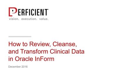 How To Review Cleanse And Transform Clinical Data In Oracle Inform Pptx