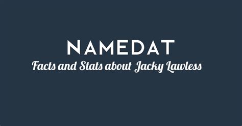 Jacky Lawless Background Data Facts Social Media Net Worth And More