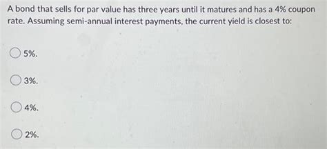 Solved A Bond That Sells For Par Value Has Three Years Until Chegg Com